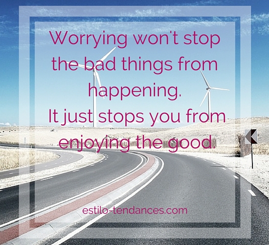 5 Ways To Stop Worrying About The Future