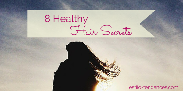 8 Healthy Hair Secrets