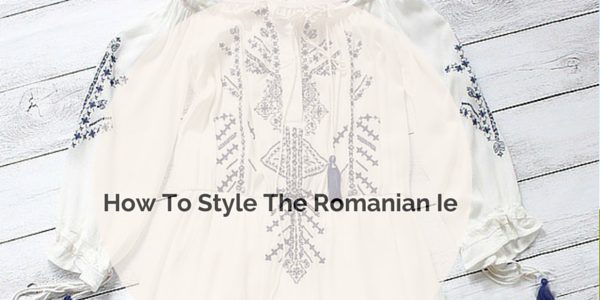 Traditional Clothing: How To Style The Romanian Ie