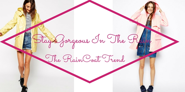 3 Types Of Raincoats That Will Make You Look Gorgeous In The Rain