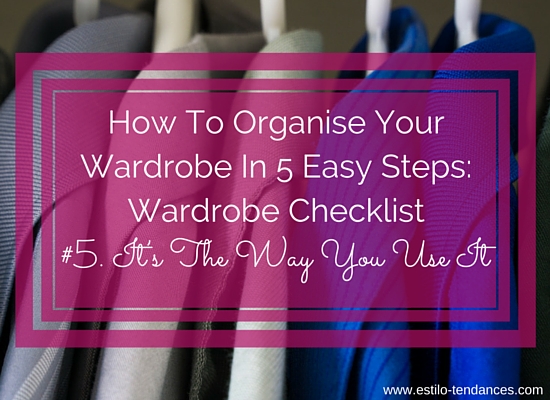 How To Organise Your Wardrobe In 5 Easy Steps: Wardrobe Checklist