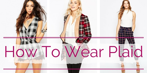 Trend: How To Wear Plaid No Matter The Season
