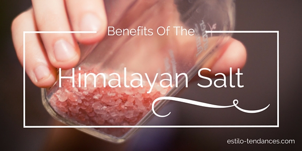Benefits Of The Himalayan Salt: 7 Amazing Ways To Use It | Estilo Tendances